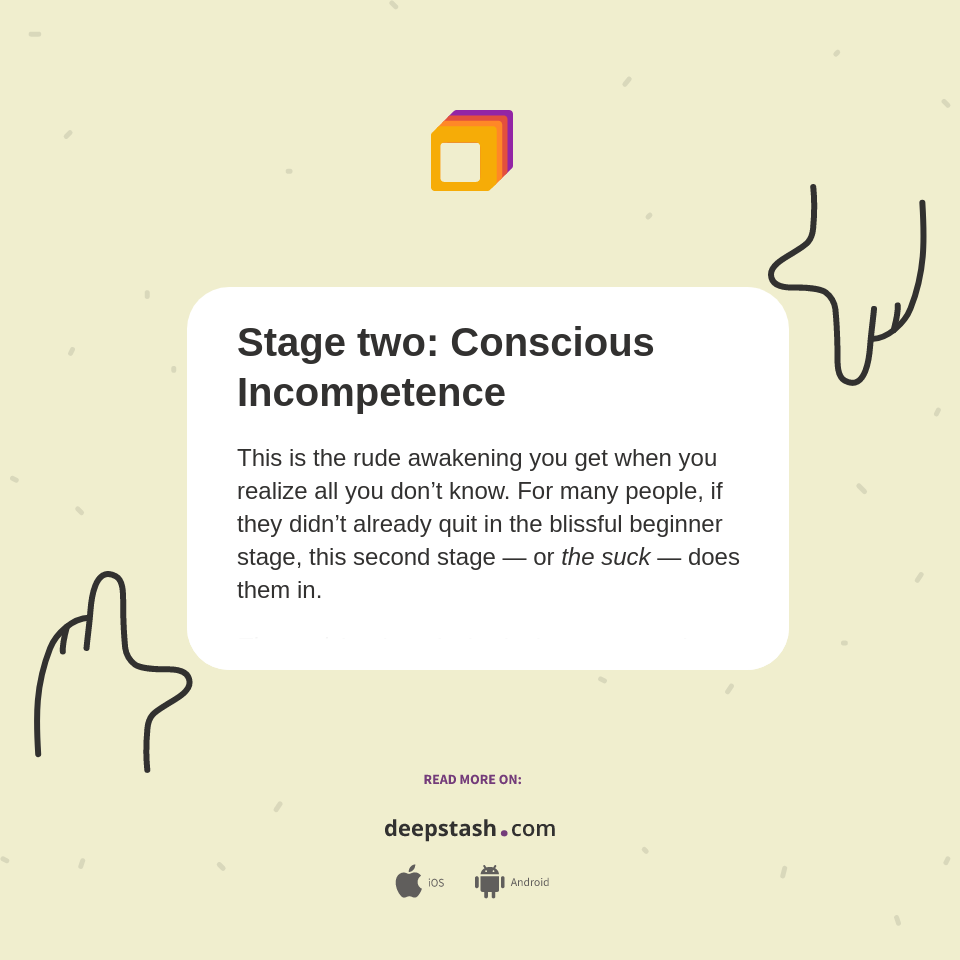 Stage two: Conscious Incompetence - Deepstash