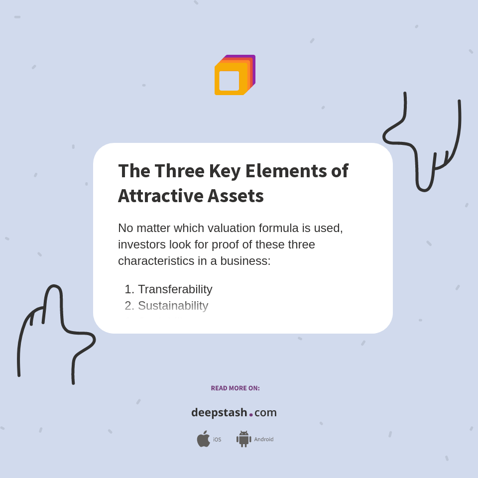 The Three Key Elements of Attractive Assets - Deepstash