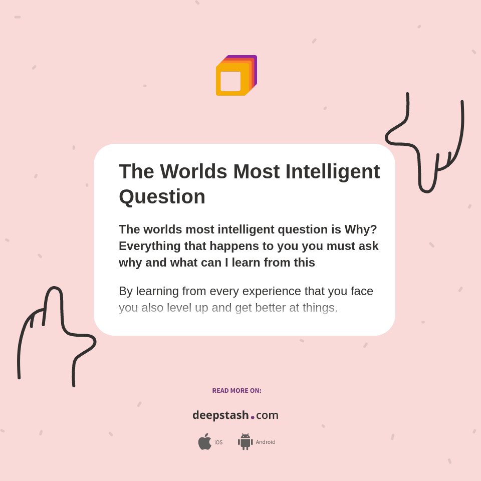 The Worlds Most Intelligent Question - Deepstash
