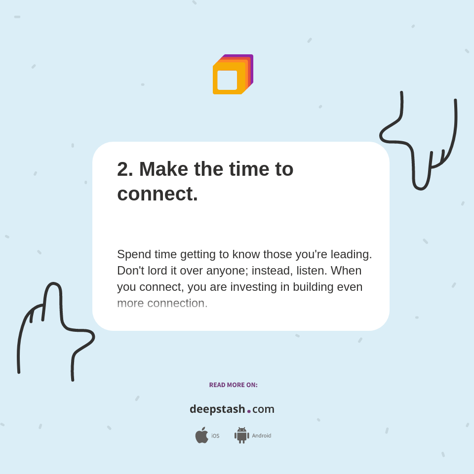 2. Make the time to connect. - Deepstash