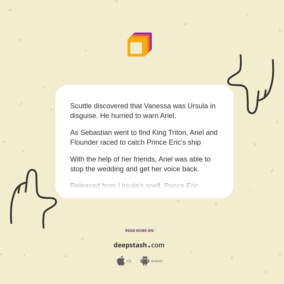 Scuttle discovered that Vanessa was Ursula in disguise. He... - Deepstash