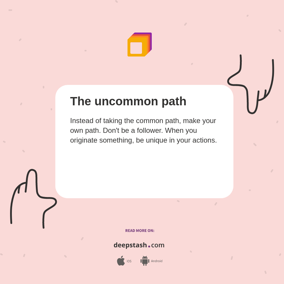 The uncommon path - Deepstash