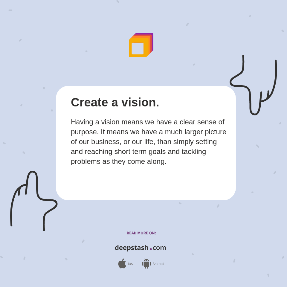 Create a vision. - Deepstash