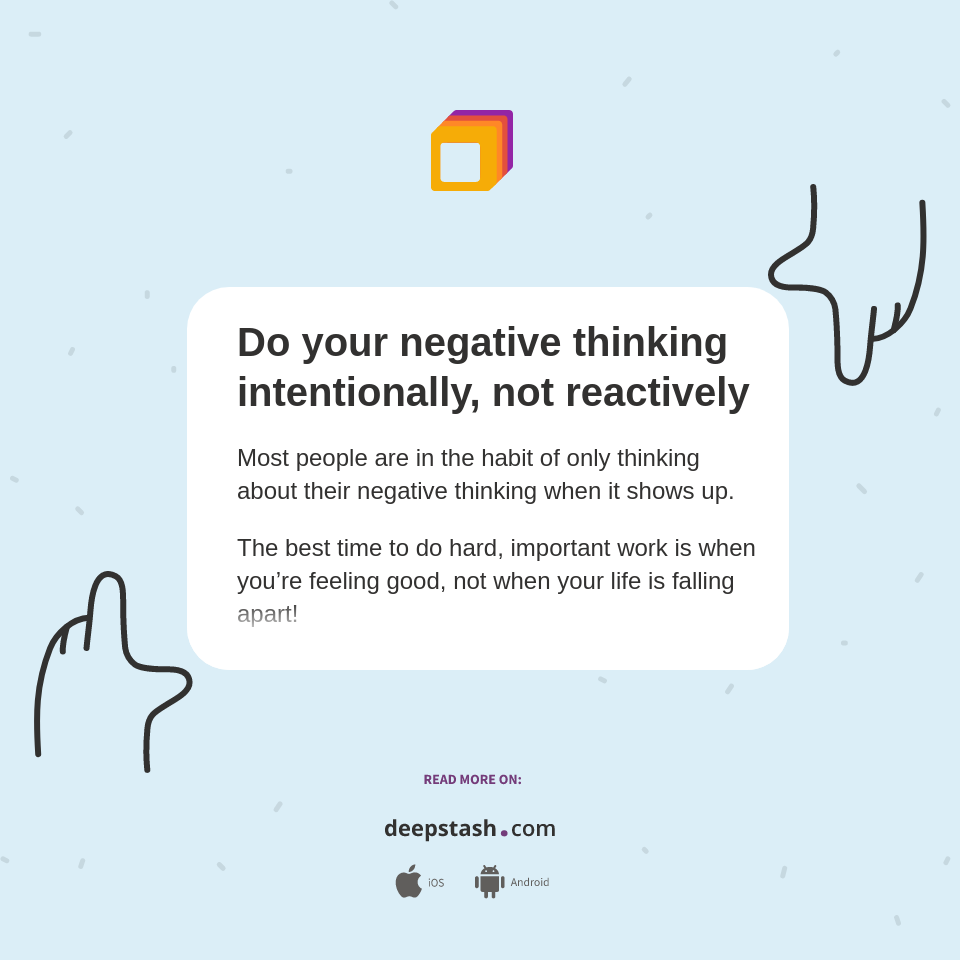 Do your negative thinking intentionally, not reactively - Deepstash