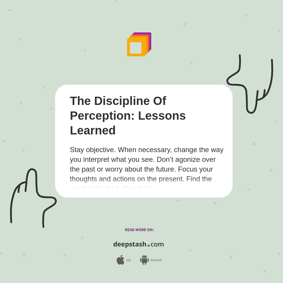 The Discipline Of Perception: Lessons Learned - Deepstash