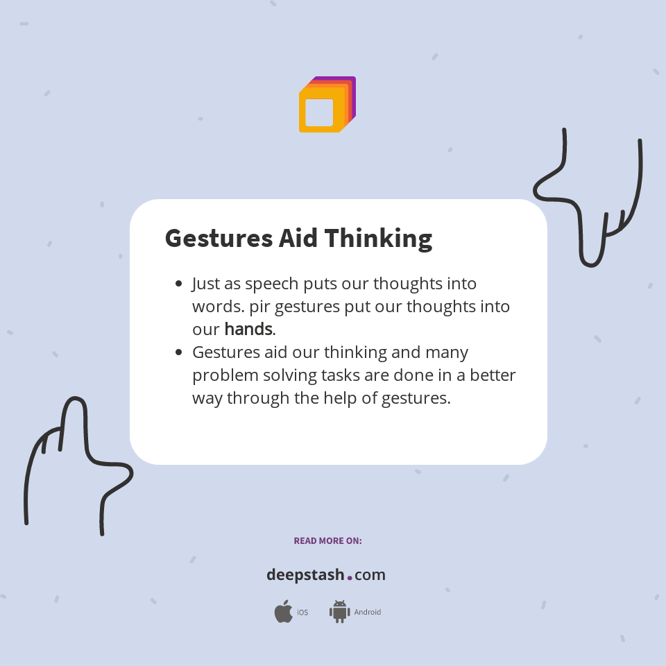 Gestures Aid Thinking - Deepstash