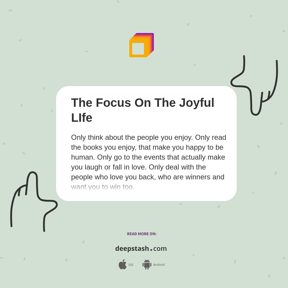 The Focus On The Joyful LIfe - Deepstash