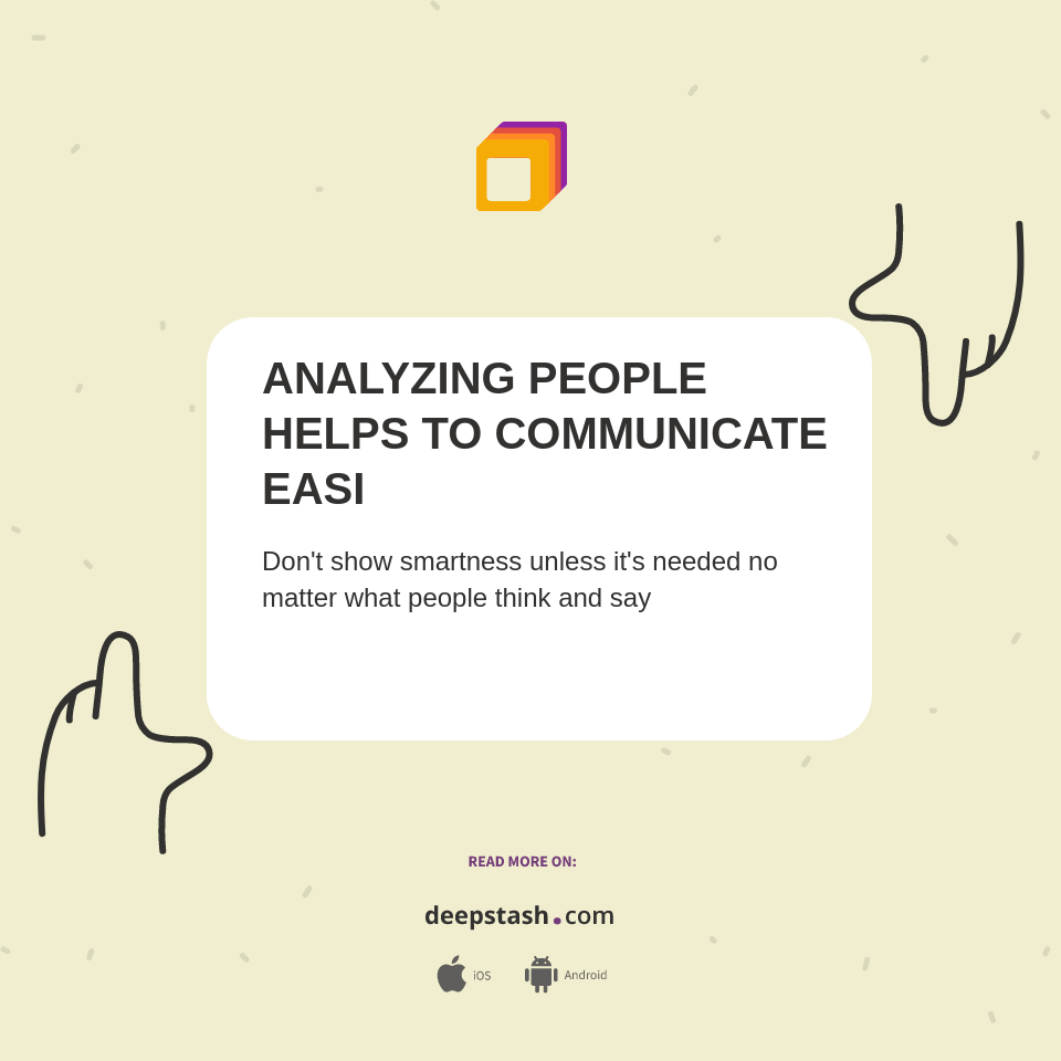 ANALYZING PEOPLE HELPS TO COMMUNICATE EASI - Deepstash