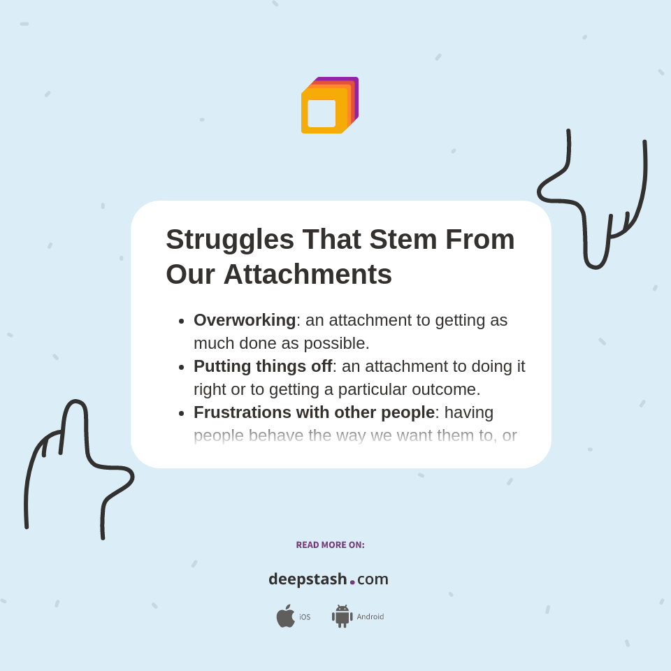 Struggles That Stem From Our Attachments - Deepstash