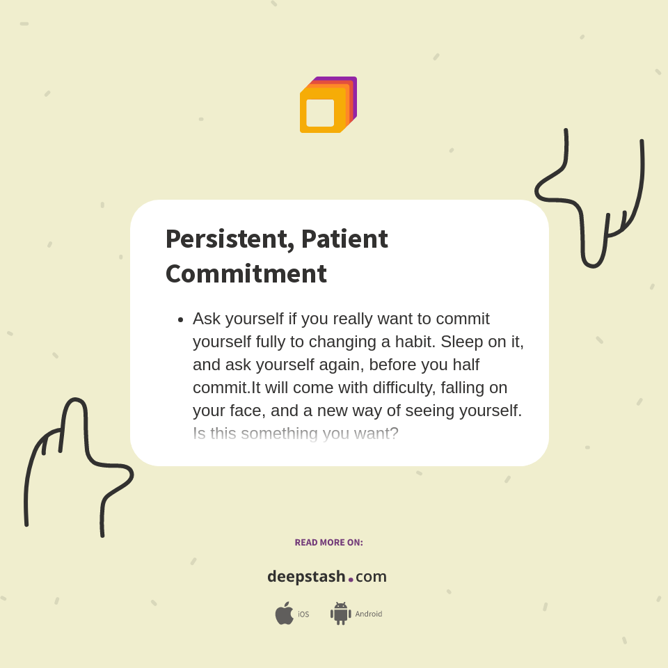Persistent, Patient Commitment - Deepstash