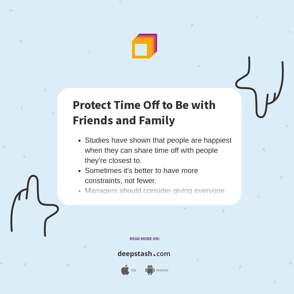 Protect Time Off to Be with Friends and Family - Deepstash