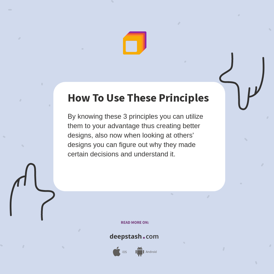 How To Use These Principles - Deepstash