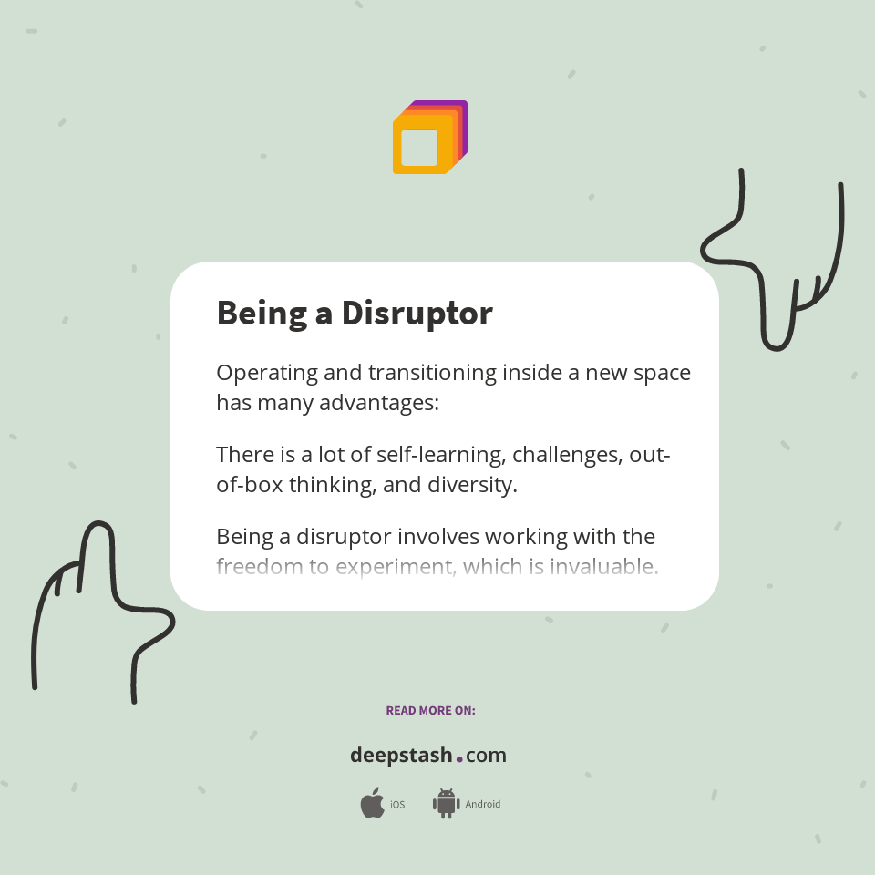 Being a Disruptor - Deepstash