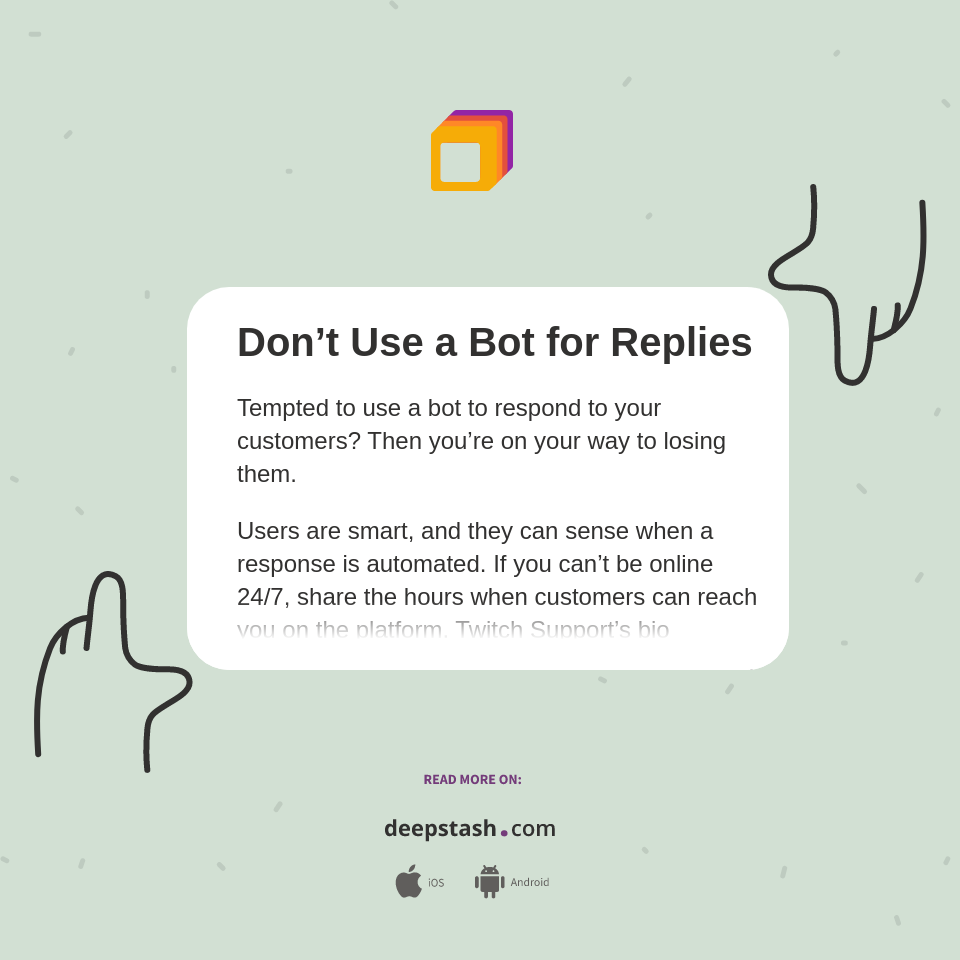 Don’t Use a Bot for Replies - Deepstash
