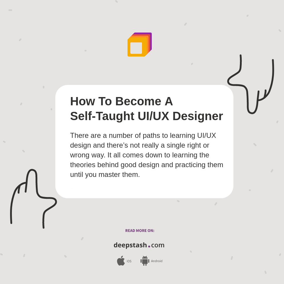 How To Become A Self‑Taught UI/UX Designer - Deepstash