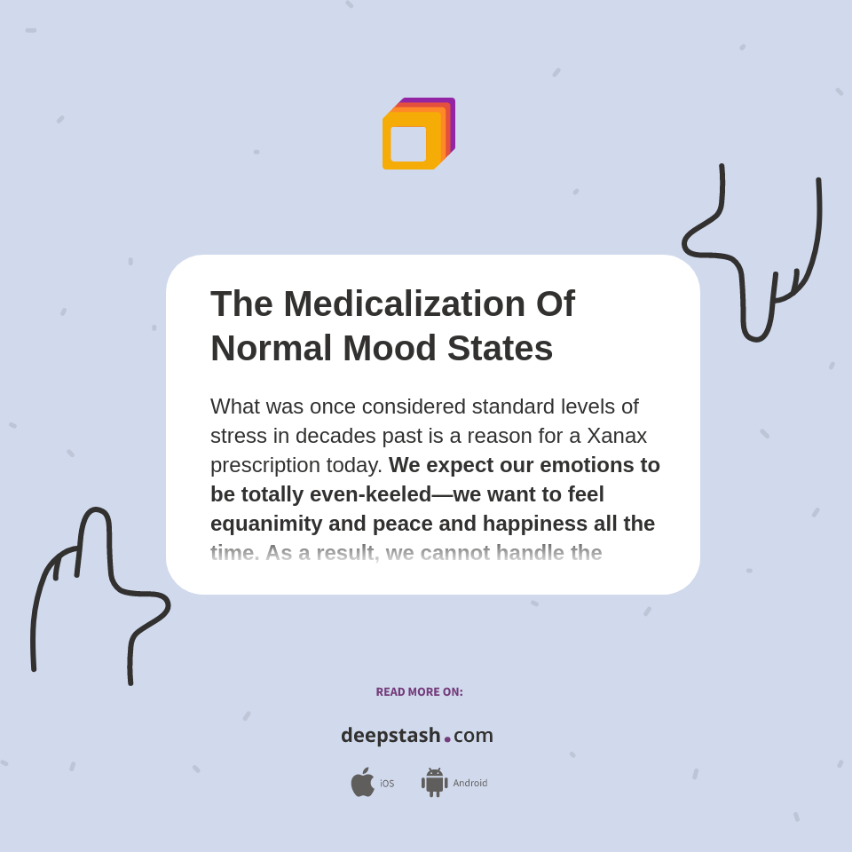 The Medicalization Of Normal Mood States - Deepstash