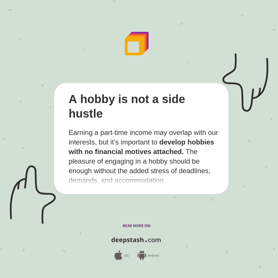 A hobby is not a side hustle - Deepstash
