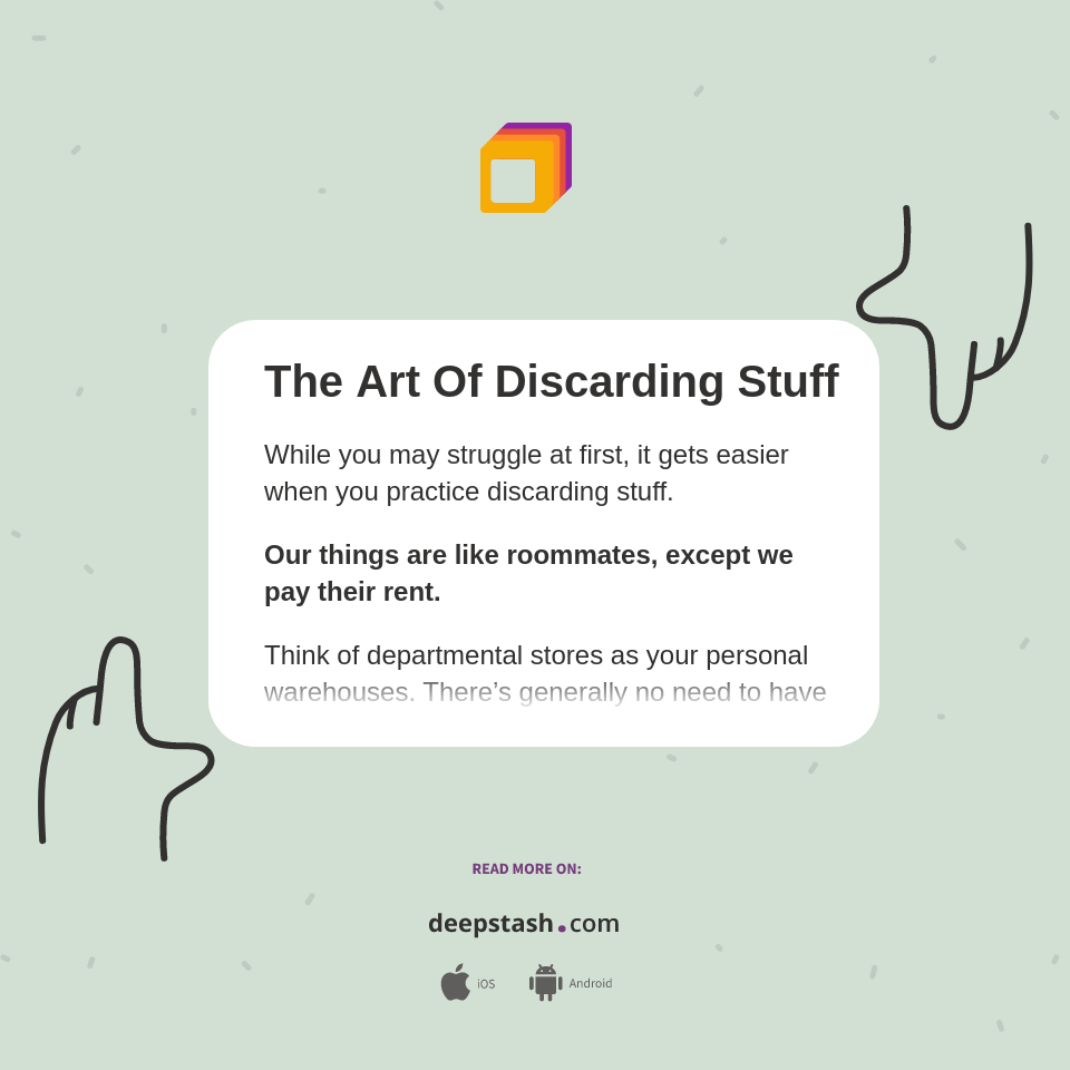 The Art Of Discarding Stuff - Deepstash