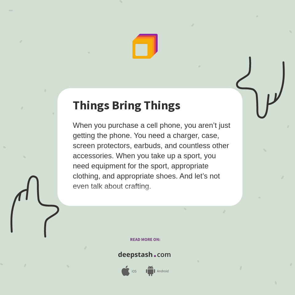 Things Bring Things - Deepstash