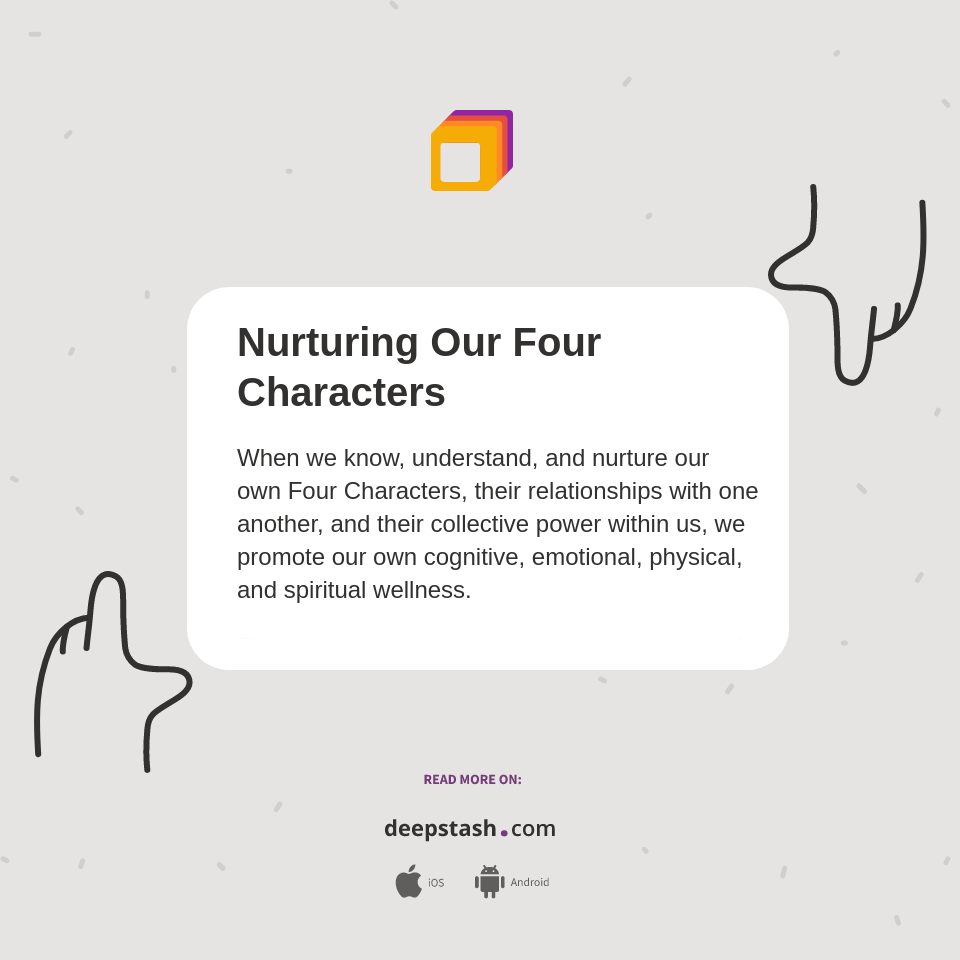Nurturing Our Four Characters - Deepstash