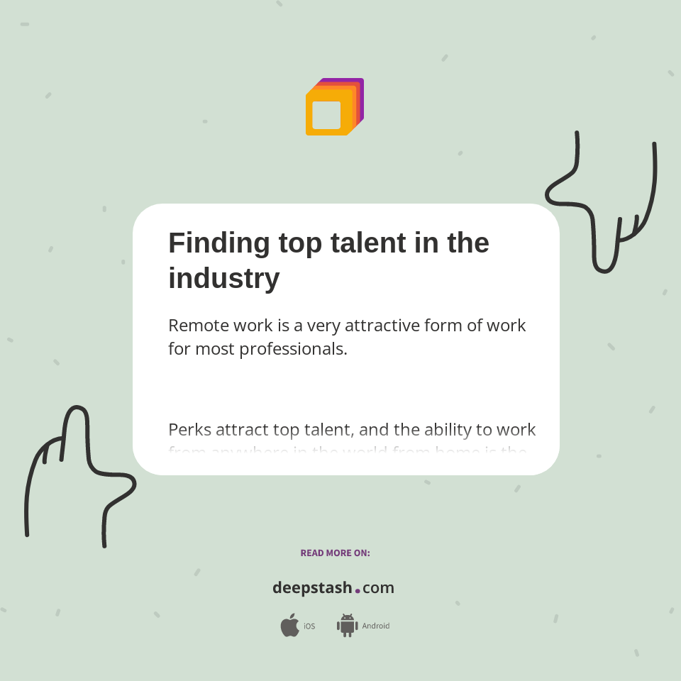 Finding top talent in the industry - Deepstash
