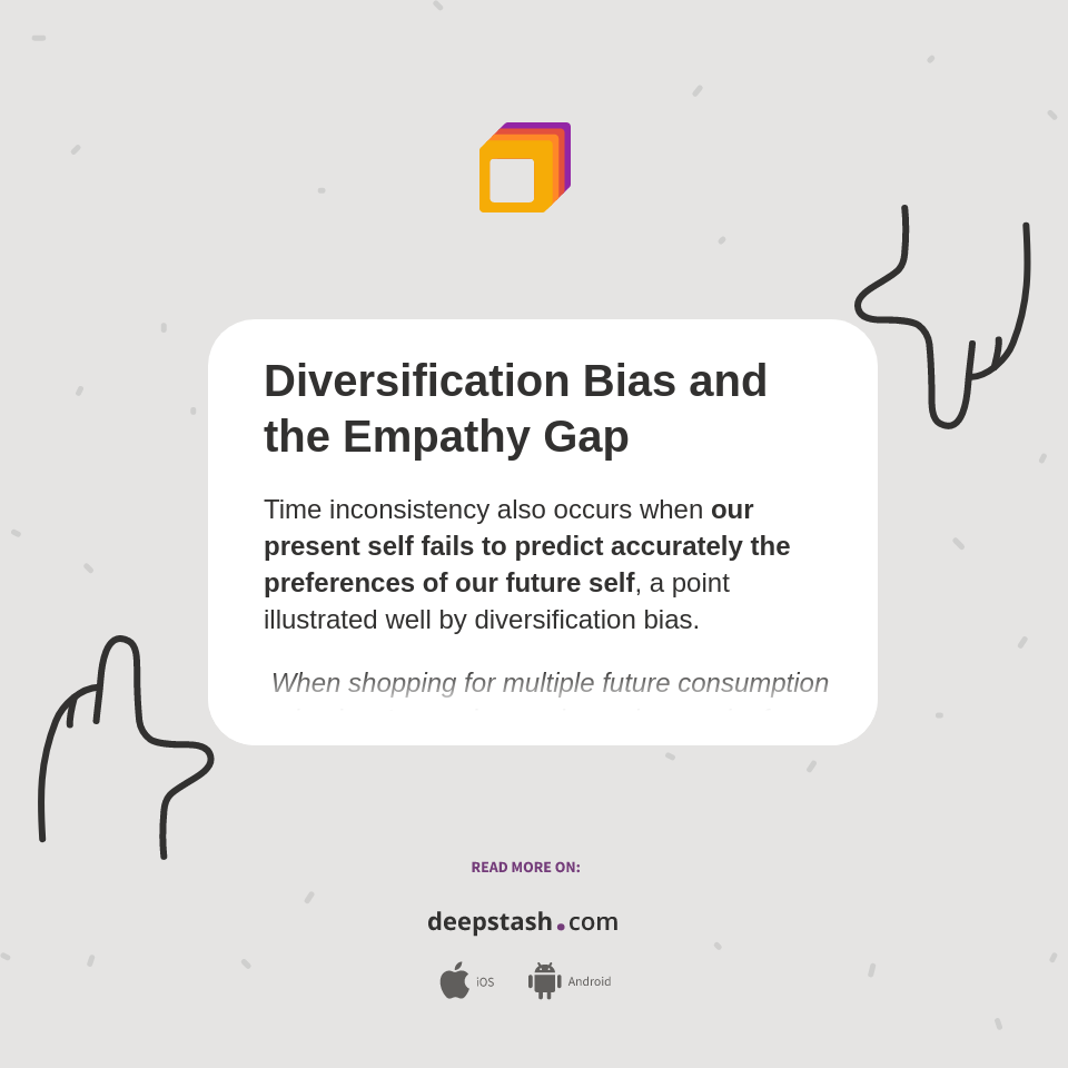Diversification Bias and the Empathy Gap - Deepstash