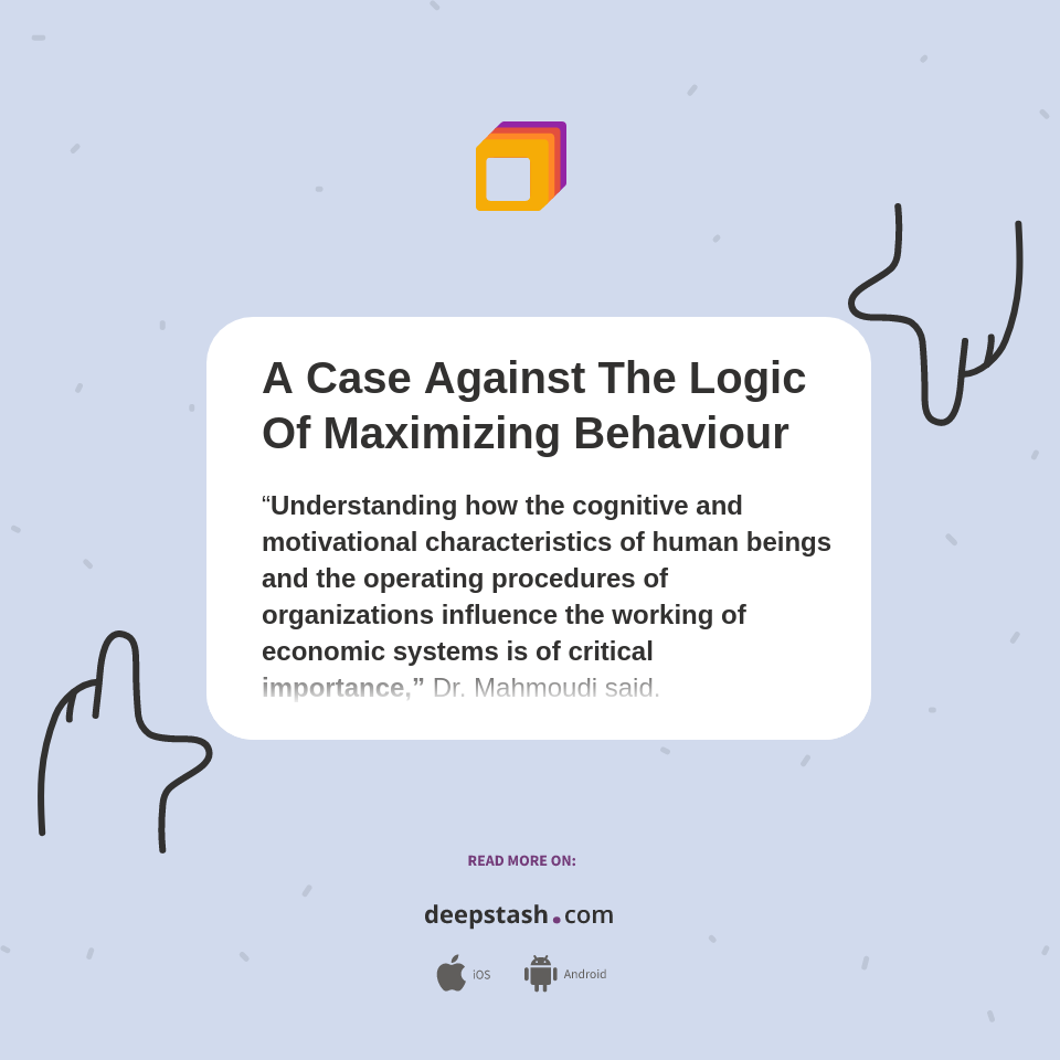Α Case Against The Logic Of Maximizing Behaviour - Deepstash