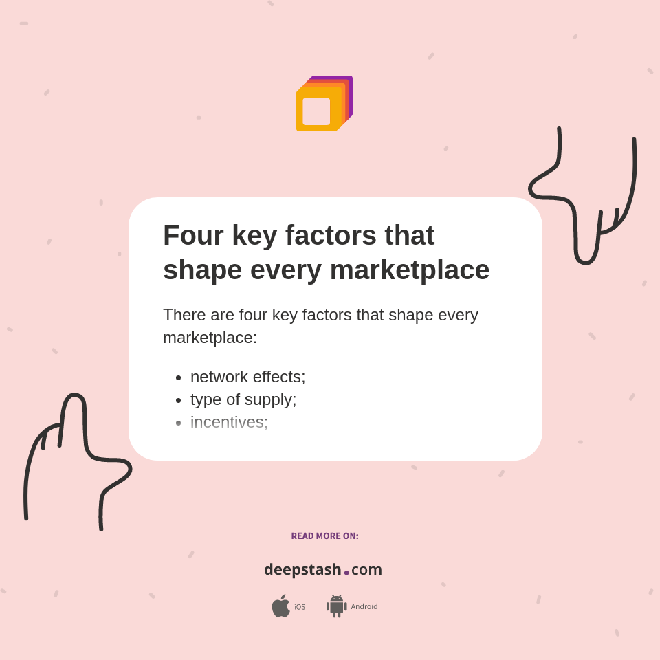 Four key factors that shape every marketplace - Deepstash