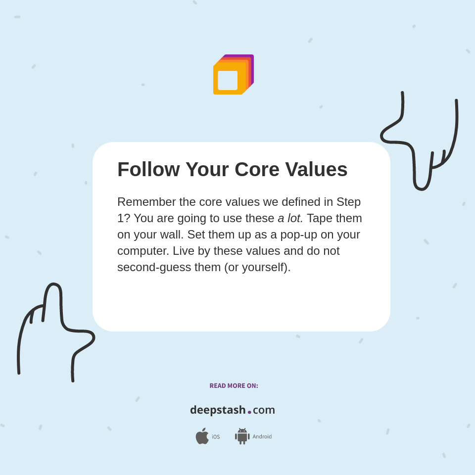 Follow Your Core Values - Deepstash