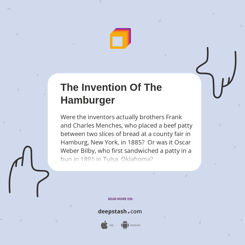 The Invention Of The Hamburger - Deepstash