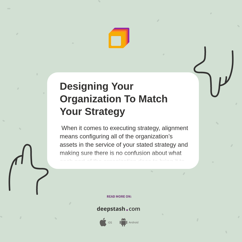 Designing Your Organization To Match Your Strategy - Deepstash