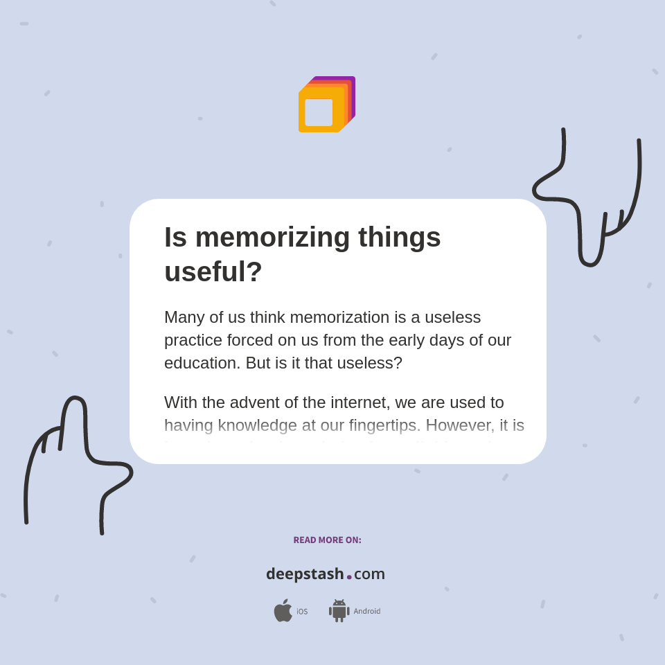 Is memorizing things useful? - Deepstash