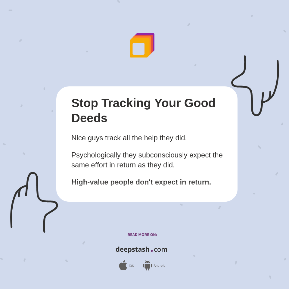 Stop Tracking Your Good Deeds - Deepstash