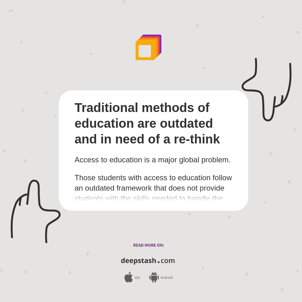 Traditional methods of education are outdated and in need of a re-think ...