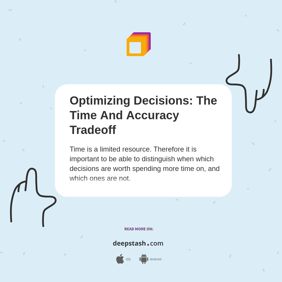 Optimizing Decisions: The Time And Accuracy Tradeoff - Deepstash
