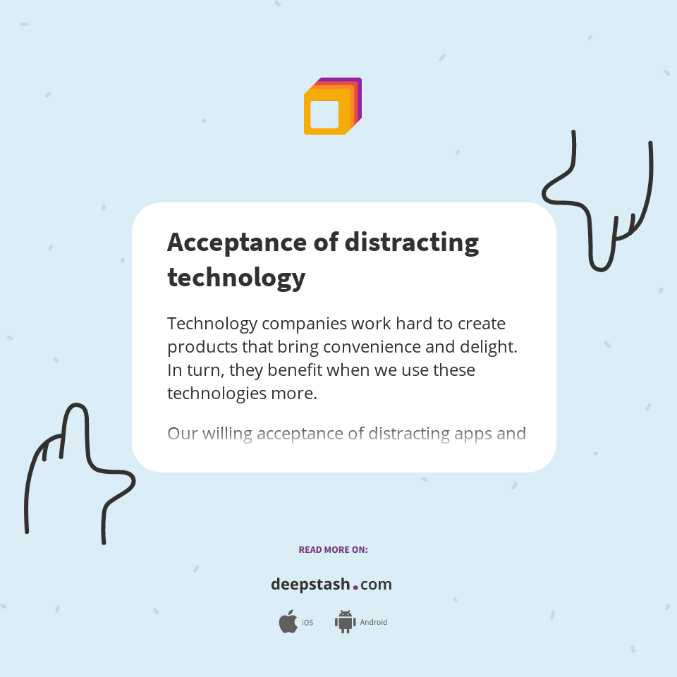 Acceptance of distracting technology - Deepstash