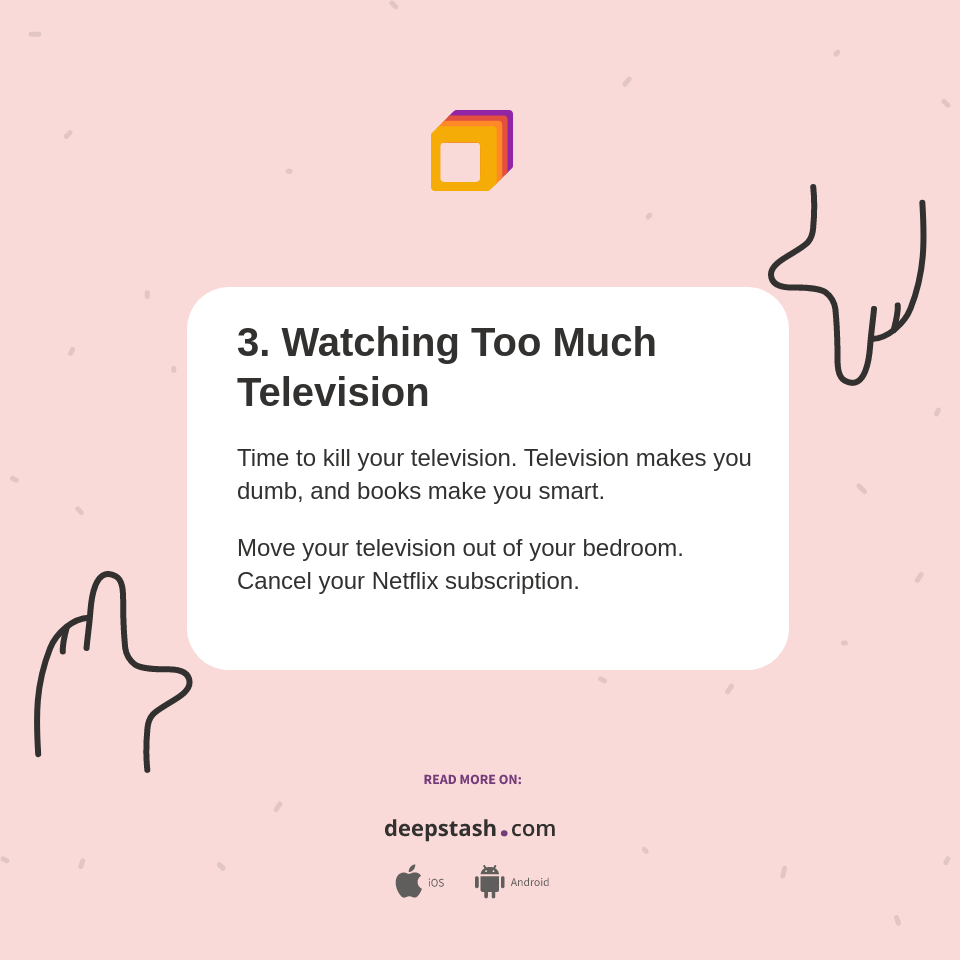 3. Watching Too Much Television - Deepstash