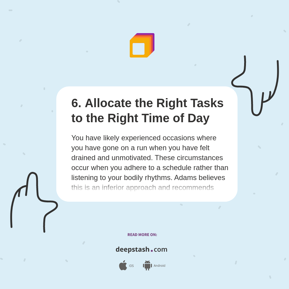 6. Allocate the Right Tasks to the Right Time of Day - Deepstash