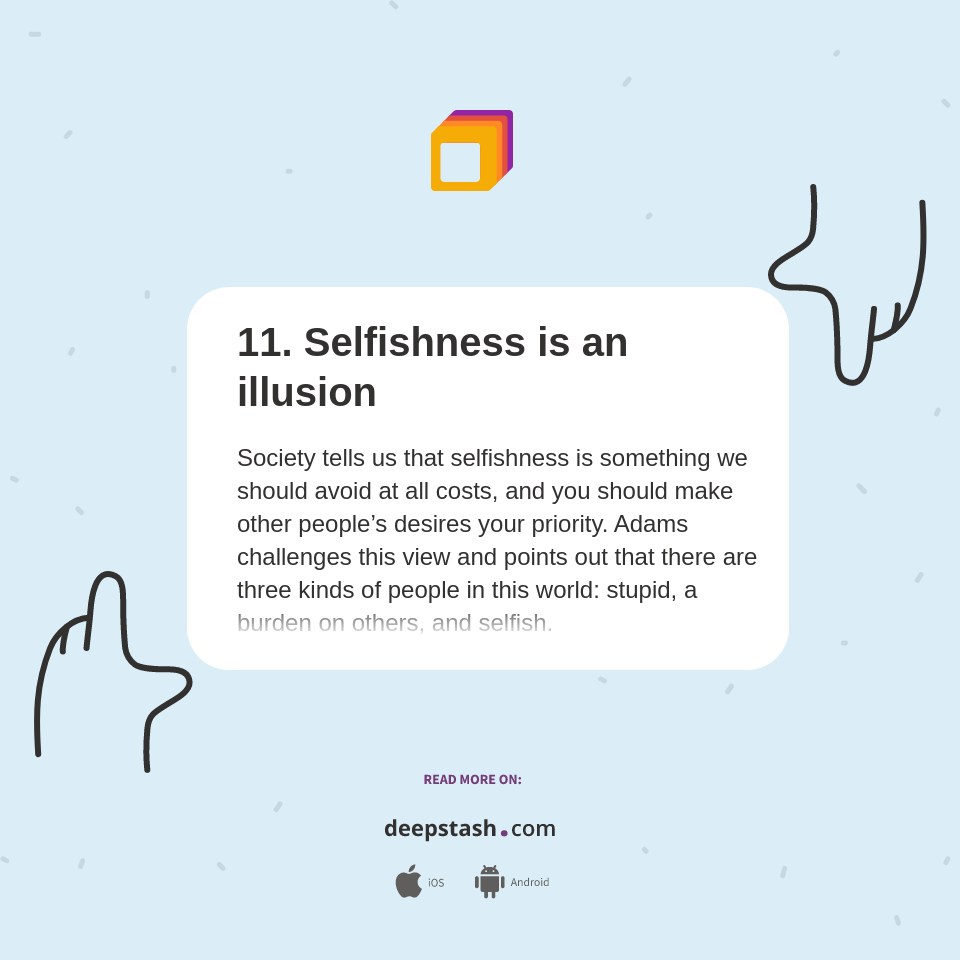11. Selfishness is an illusion - Deepstash