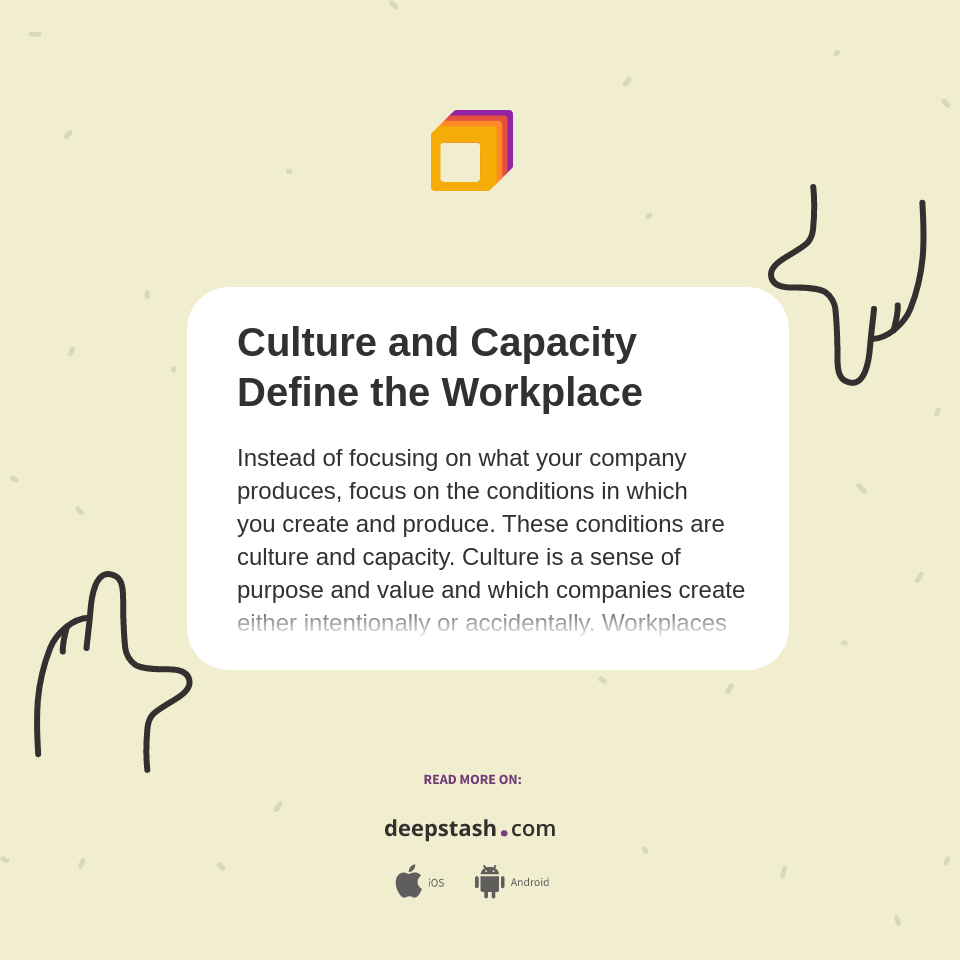Culture and Capacity Define the Workplace - Deepstash
