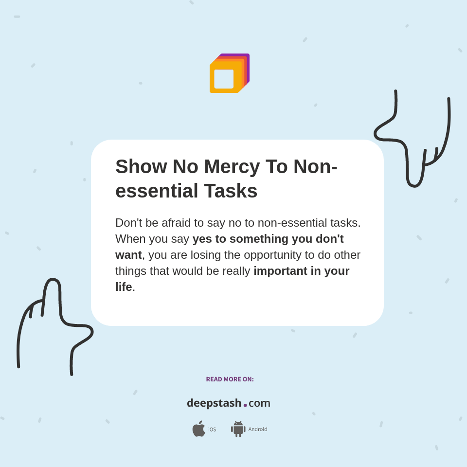 Show No Mercy To Non-essential Tasks - Deepstash