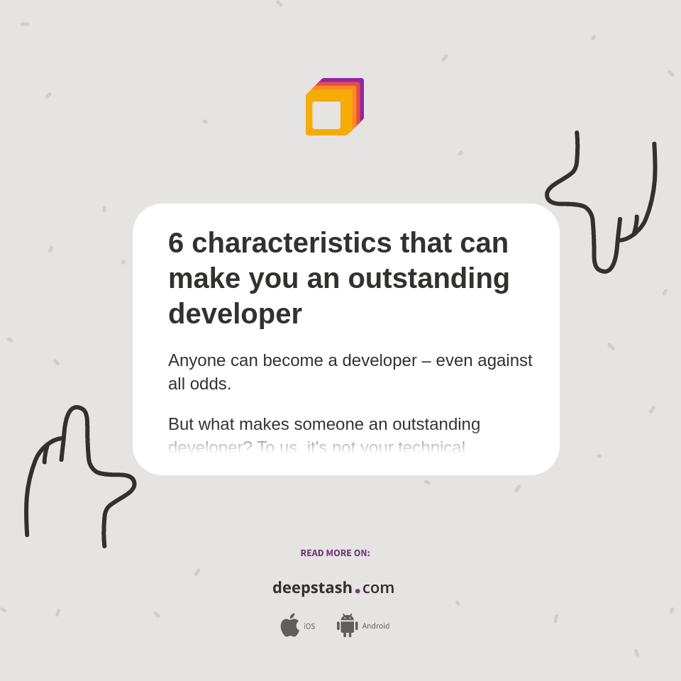 6 characteristics that can make you an outstanding developer - Deepstash