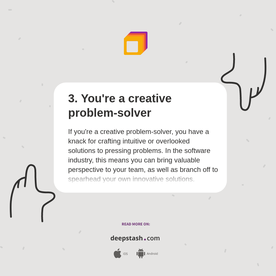 3. You're a creative problem-solver - Deepstash