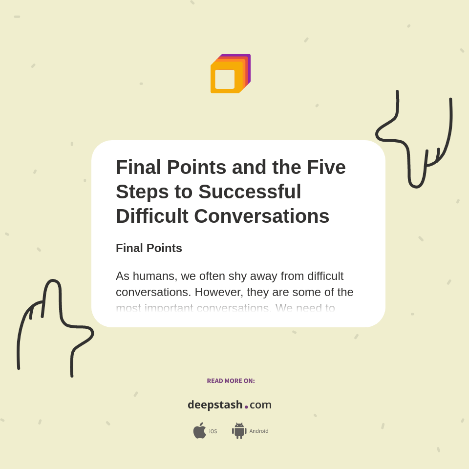Final Points and the Five Steps to Successful Difficult Conversations - Deepstash