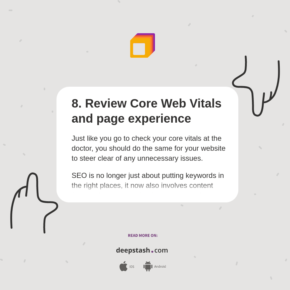 8. Review Core Web Vitals and page experience - Deepstash