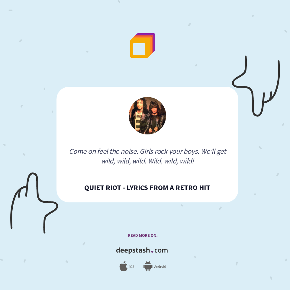 Quote by QUIET RIOT - LYRICS FROM A RETRO HIT - Deepstash