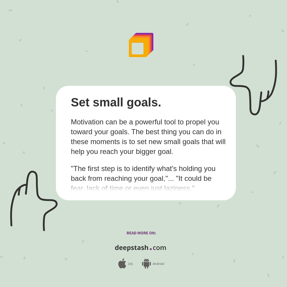 Set small goals. - Deepstash