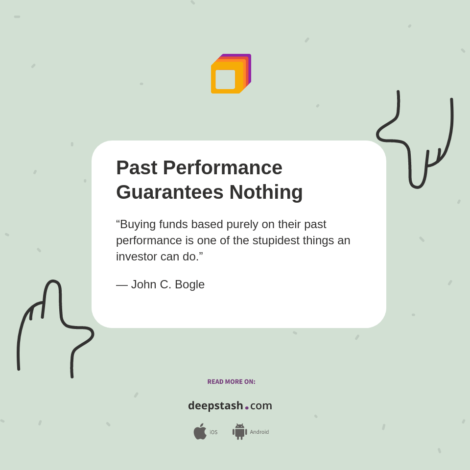 Past Performance Guarantees Nothing - Deepstash