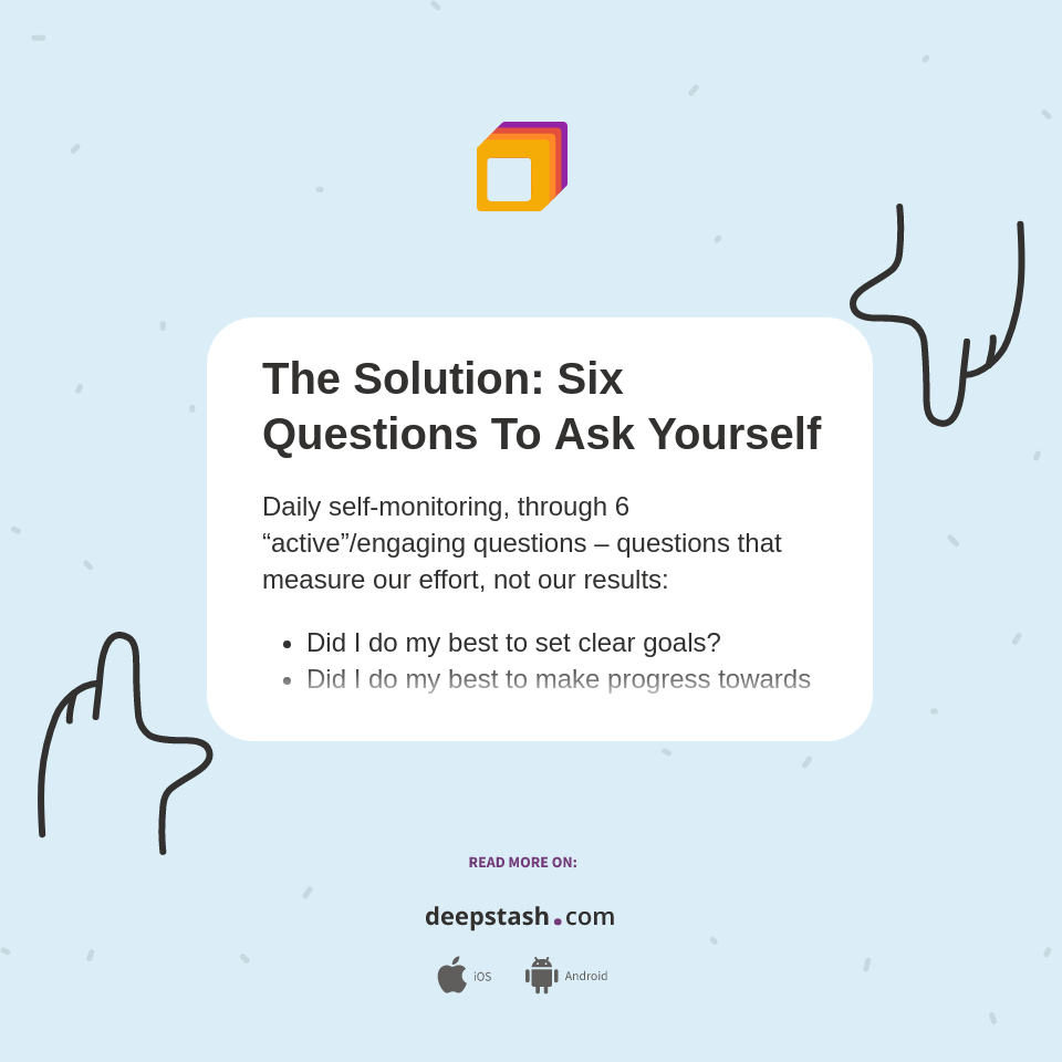 The Solution: Six Questions To Ask Yourself - Deepstash