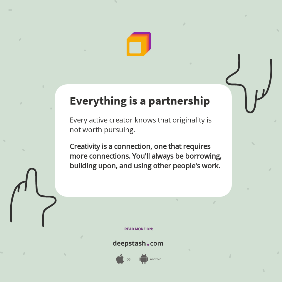 Everything is a partnership - Deepstash